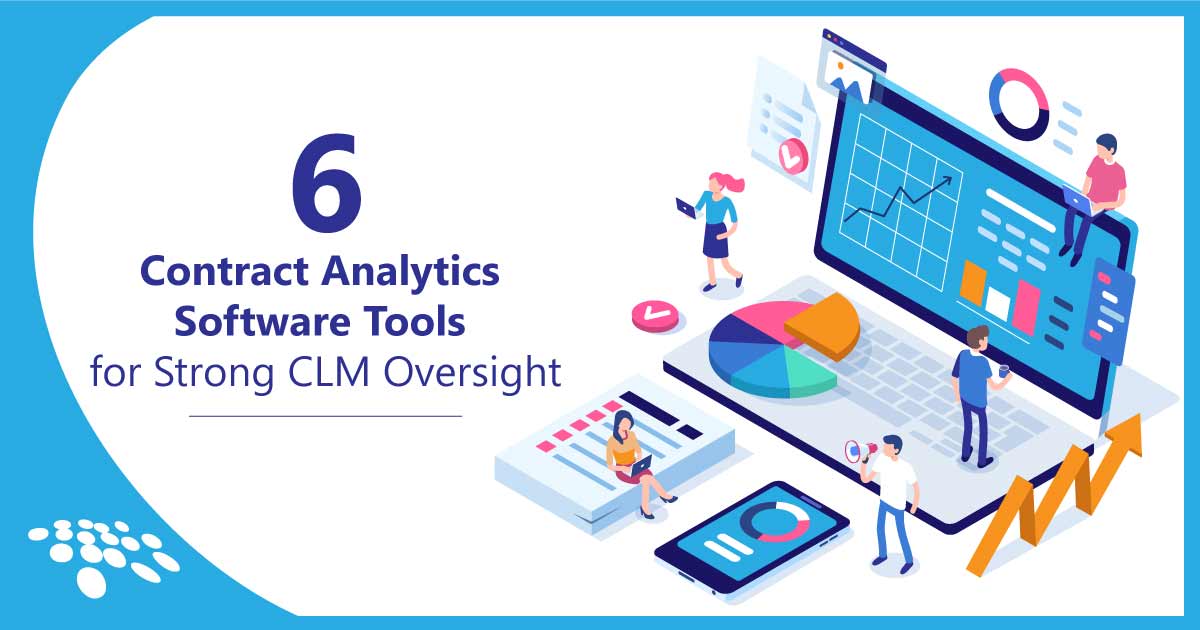 6 Contract Analytics Software Tools for Strong CLM Oversight