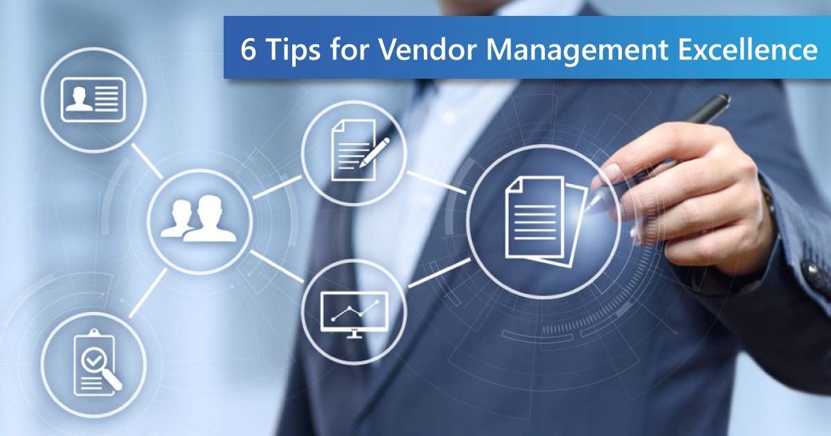 6 Tips for Vendor Management Excellence