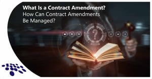 What Is a Contract Amendment? How Can Contract Amendments Be Managed?