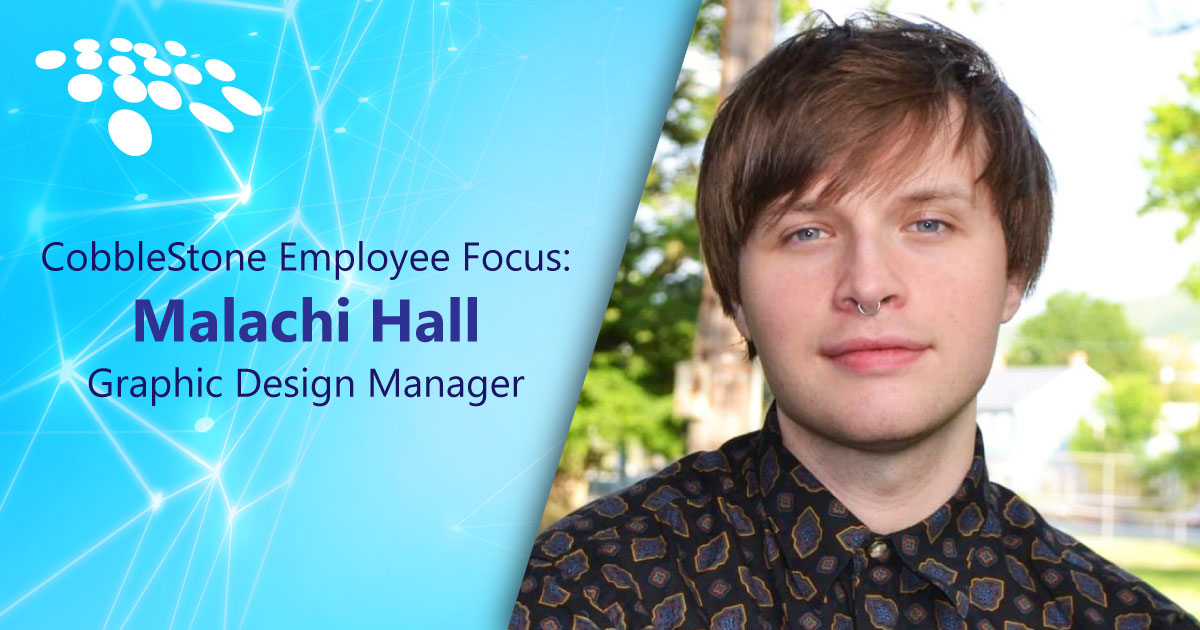 CobbleStone Employee Focus: Malachi Hall, Graphic Design Manager