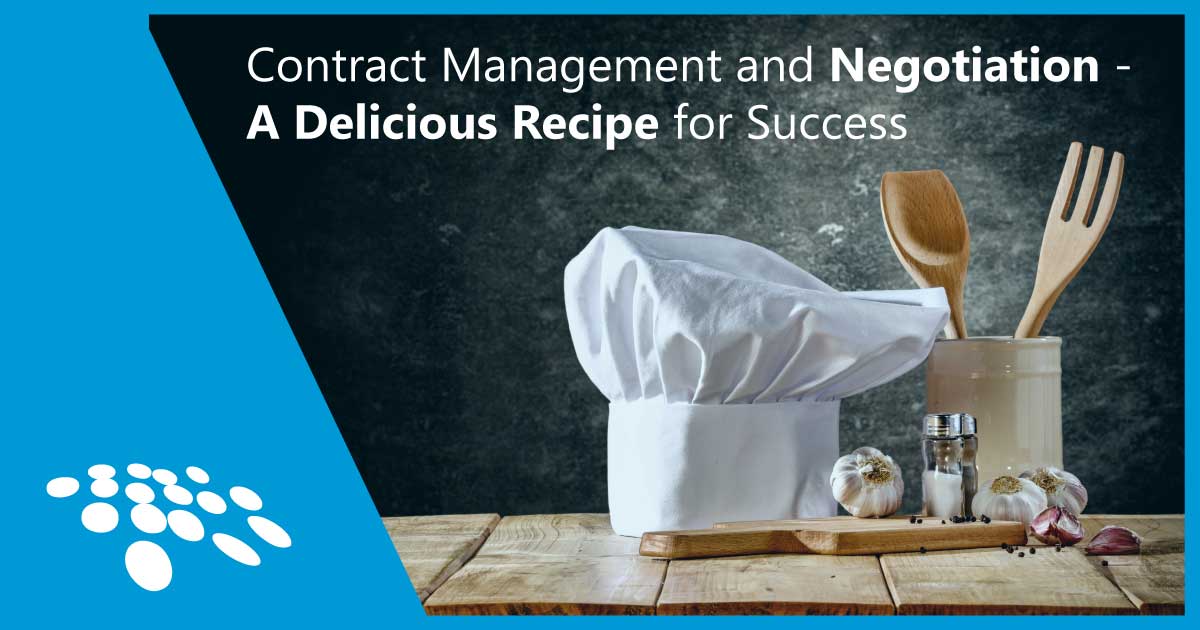 Contract Management and Negotiation - A Delicious Recipe for Success