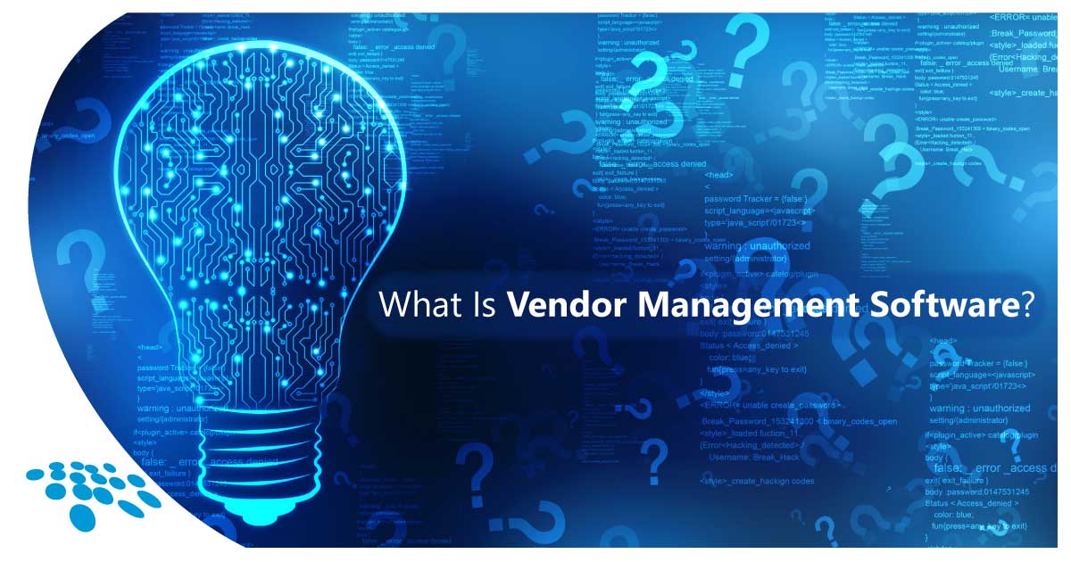 What Is Vendor Management Software?