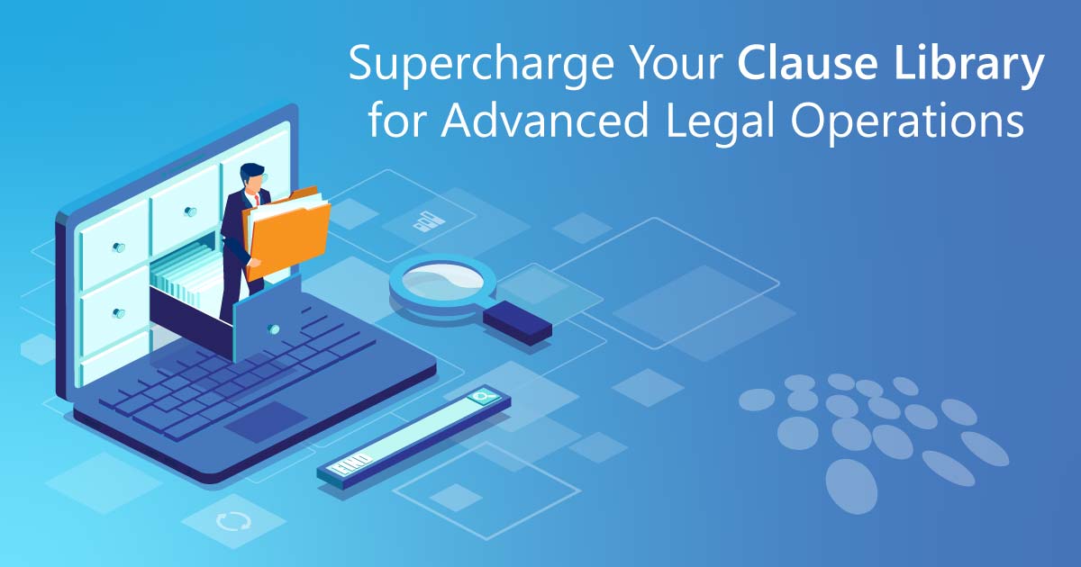 Supercharge Your Clause Library for Advanced Legal Operations