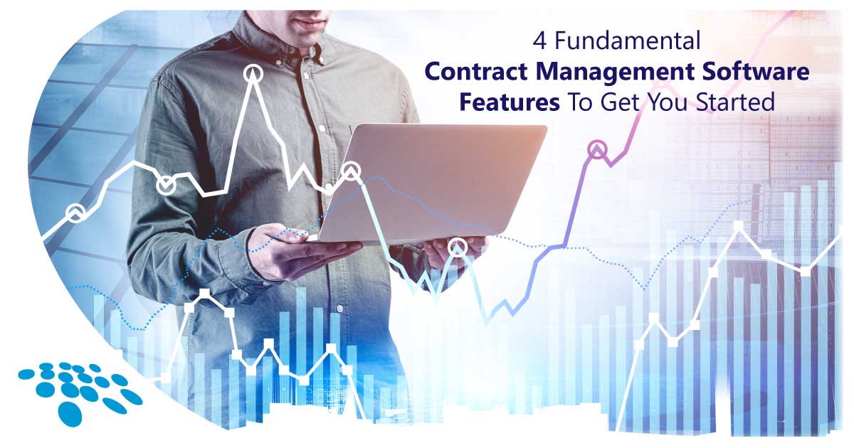 4 Fundamental Contract Management Software Features To Get You Started