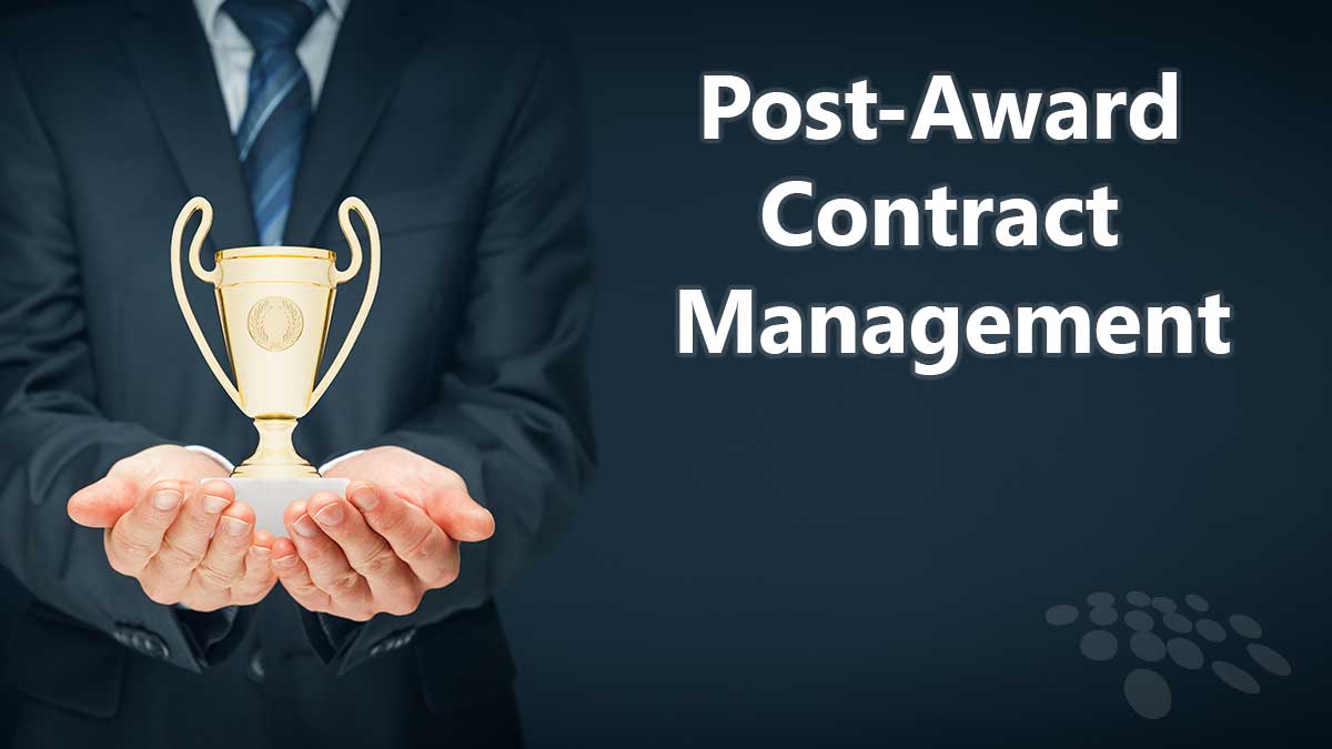 Reaping the Rewards With Better Post-Award Contract Management